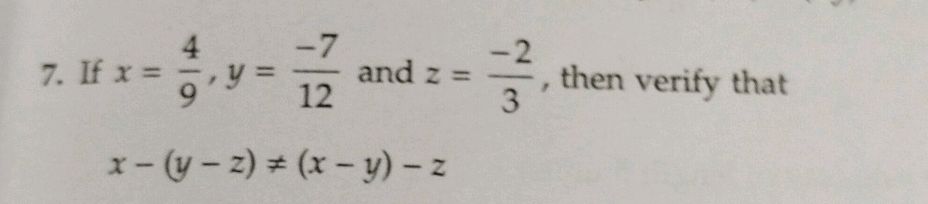 7. If $x = {4}{9}, y = {-7}{12}$ and $z = | StudyX