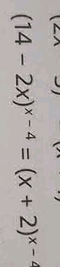 Solve the equation (14 - 2x)^(x-4) = (x + | StudyX