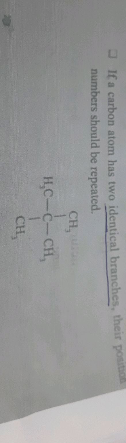 If a carbon atom has two identical branches, | StudyX