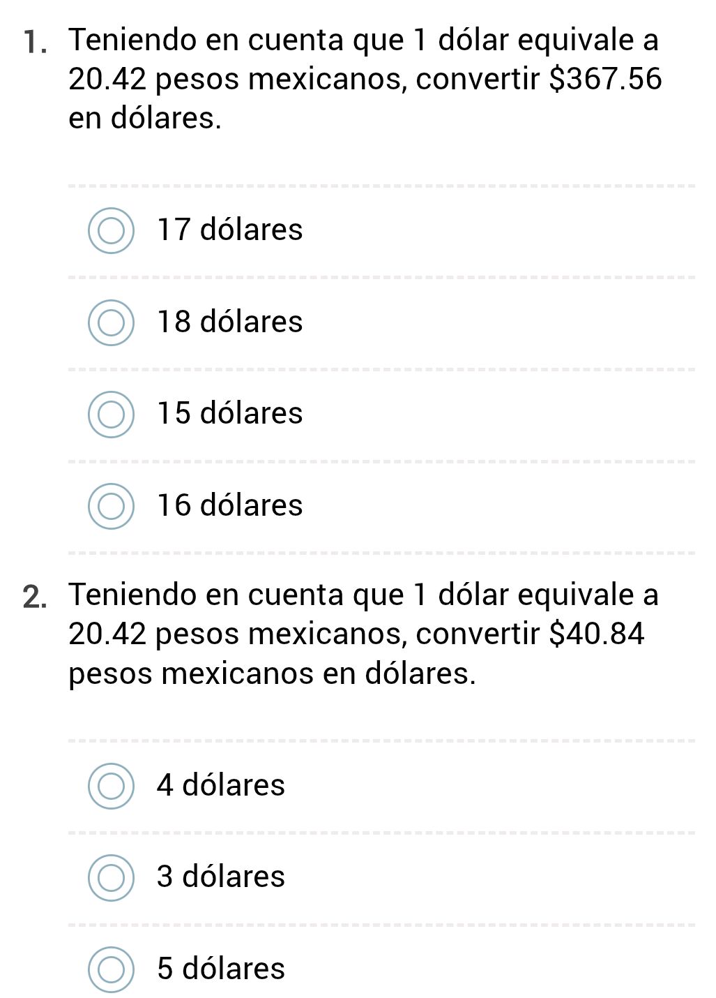 1. Teniendo en cuenta que 1 dólar equivale a | StudyX