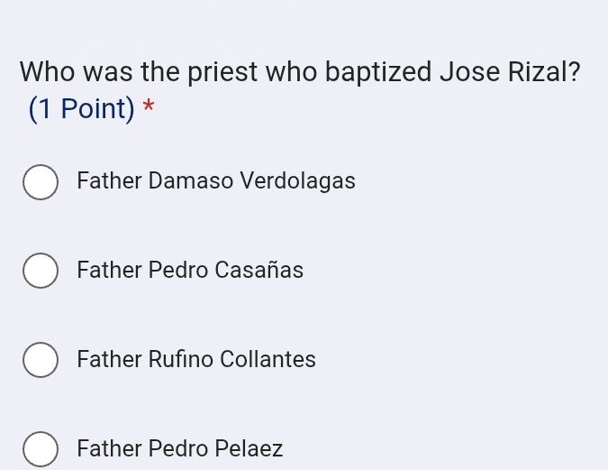 Who was the priest who baptized Jose Rizal? | StudyX