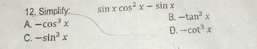 12. Simplify: $ x ^2 x - x$ A. $- ^3 | StudyX