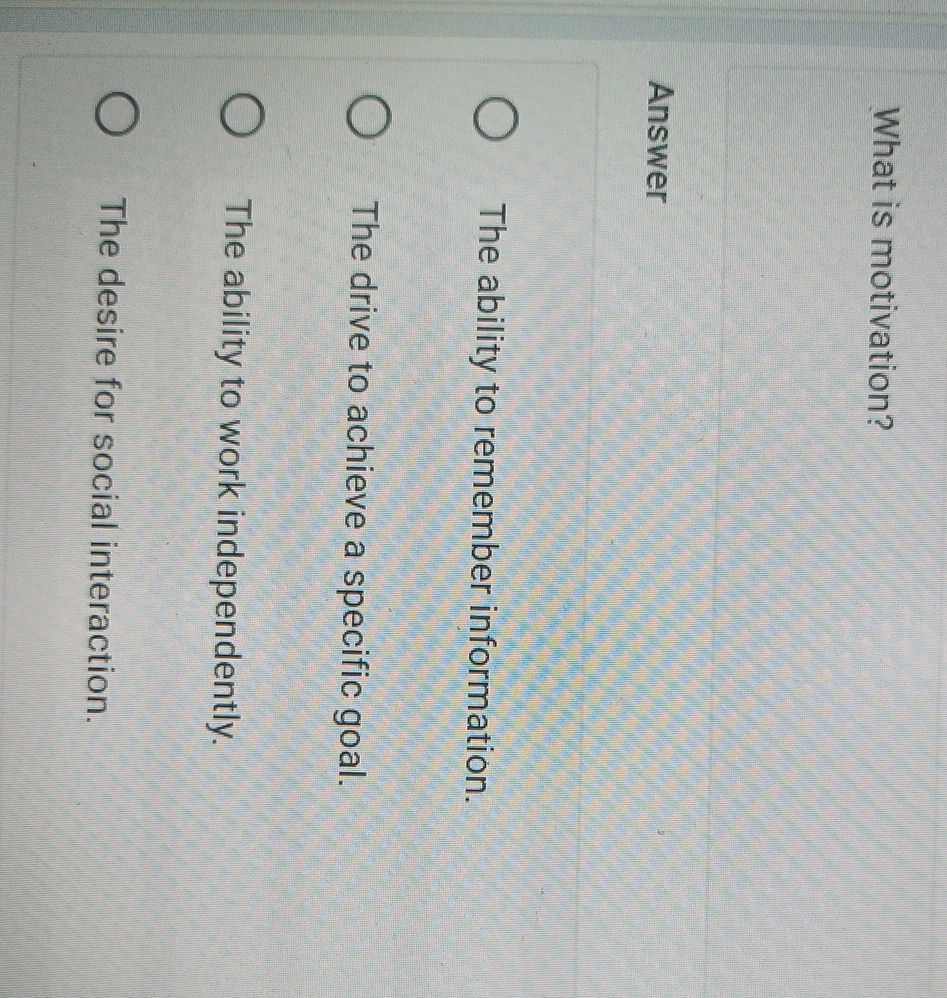 What is motivation? The ability to remember | StudyX