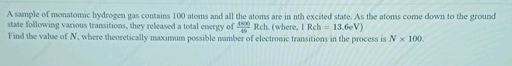 A sample of monatomic hydrogen gas contains | StudyX