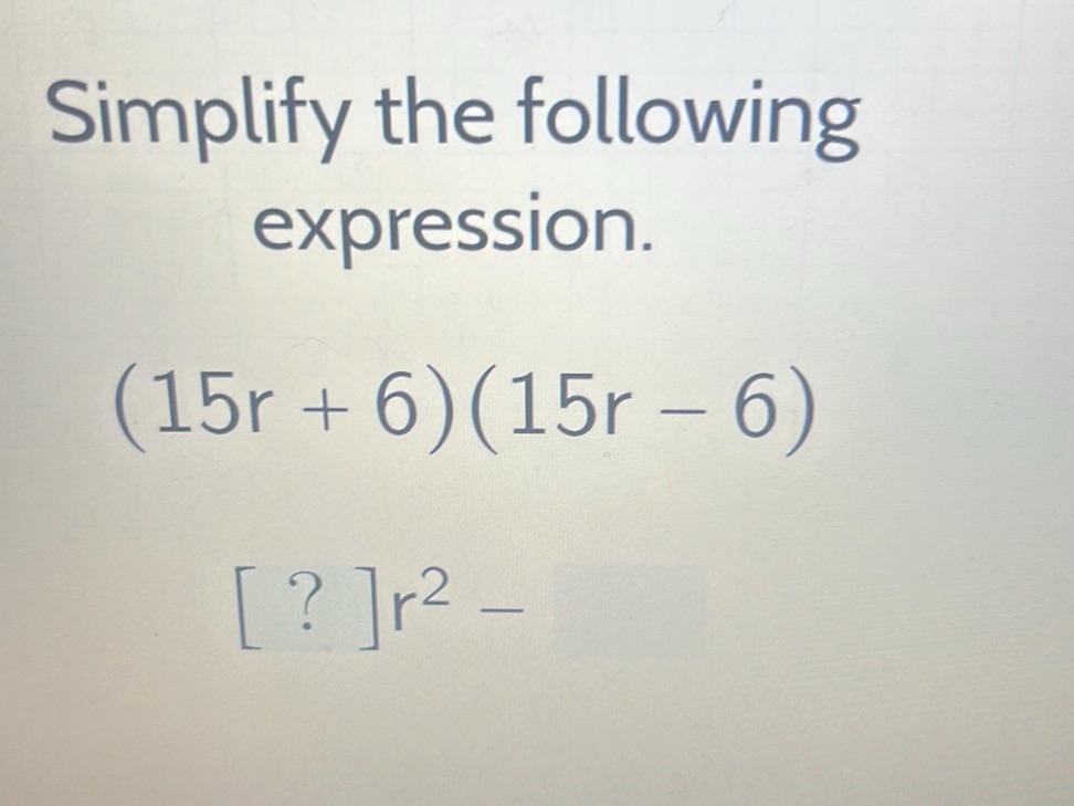 Simplify the following expression. (15r + | StudyX
