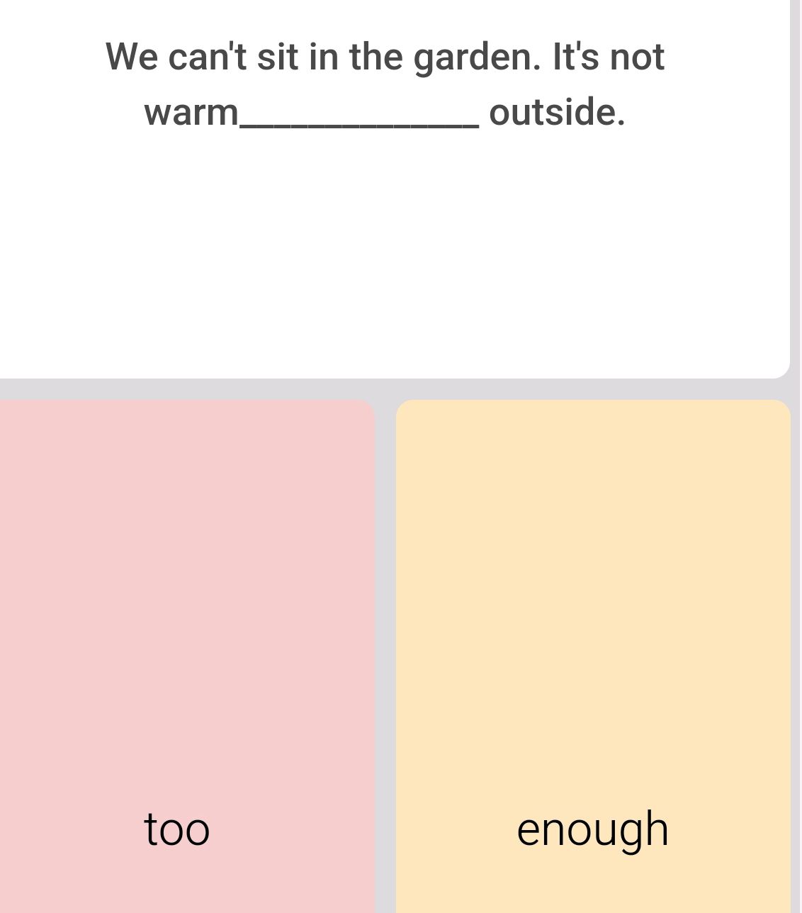 We can't sit in the garden. It's not warm | StudyX