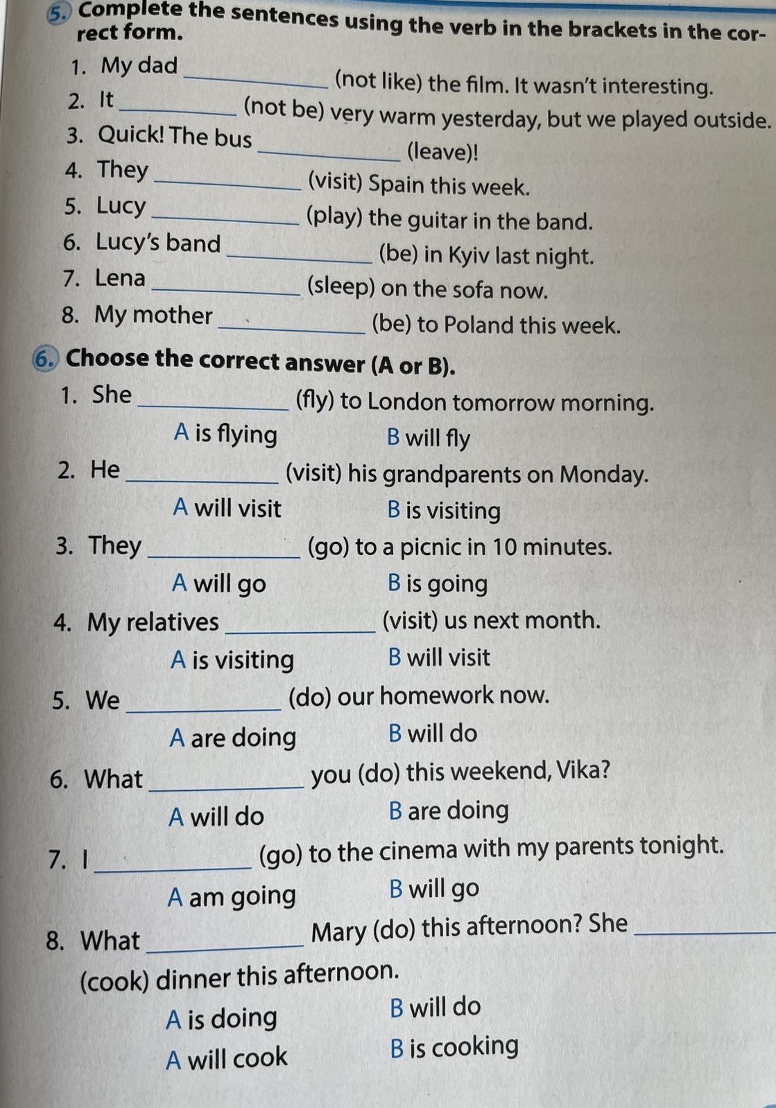 5. Complete the sentences using the verb in | StudyX