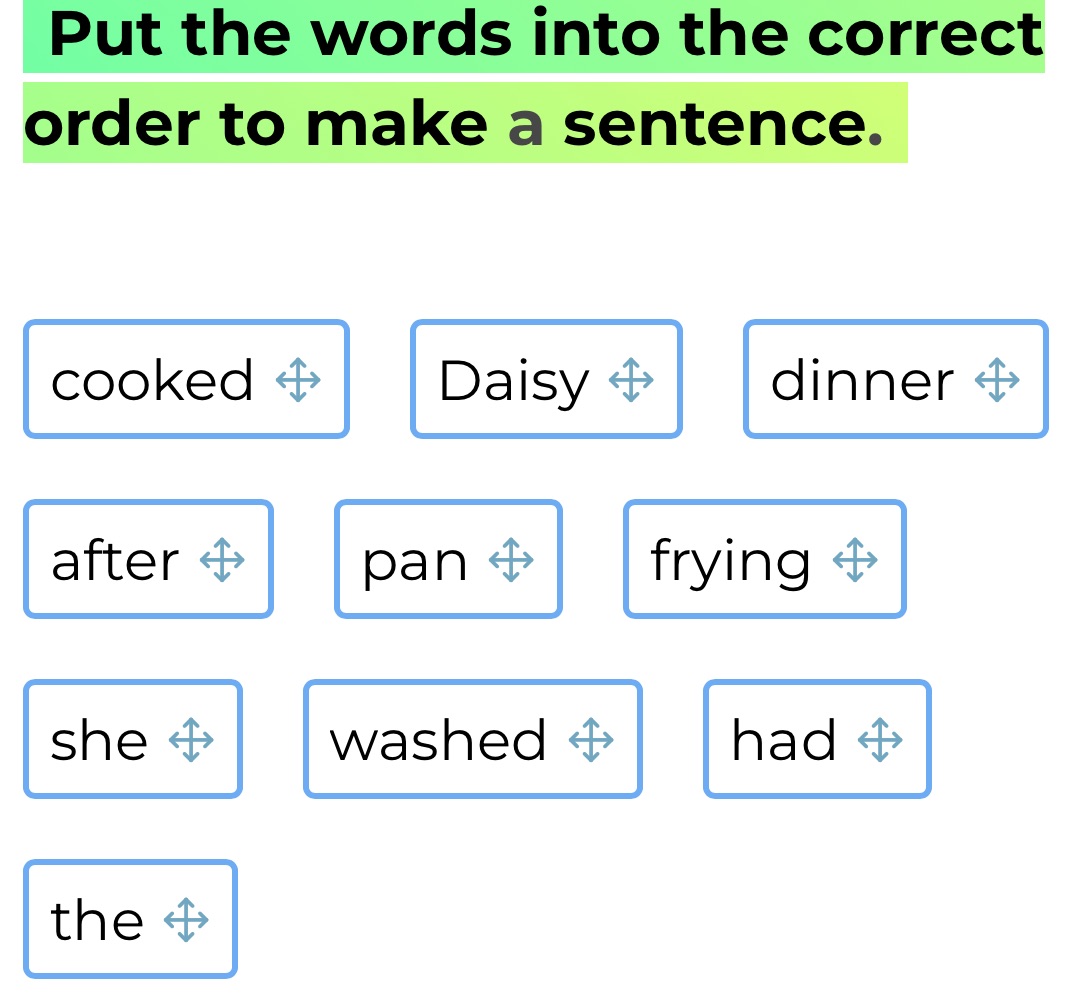 Put the words into the correct order to make | StudyX