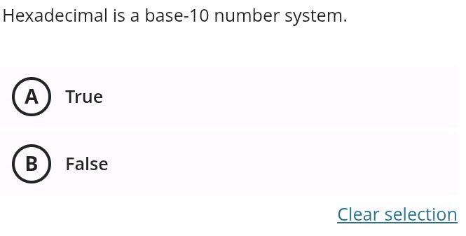 Hexadecimal is a base-10 number system. A | StudyX