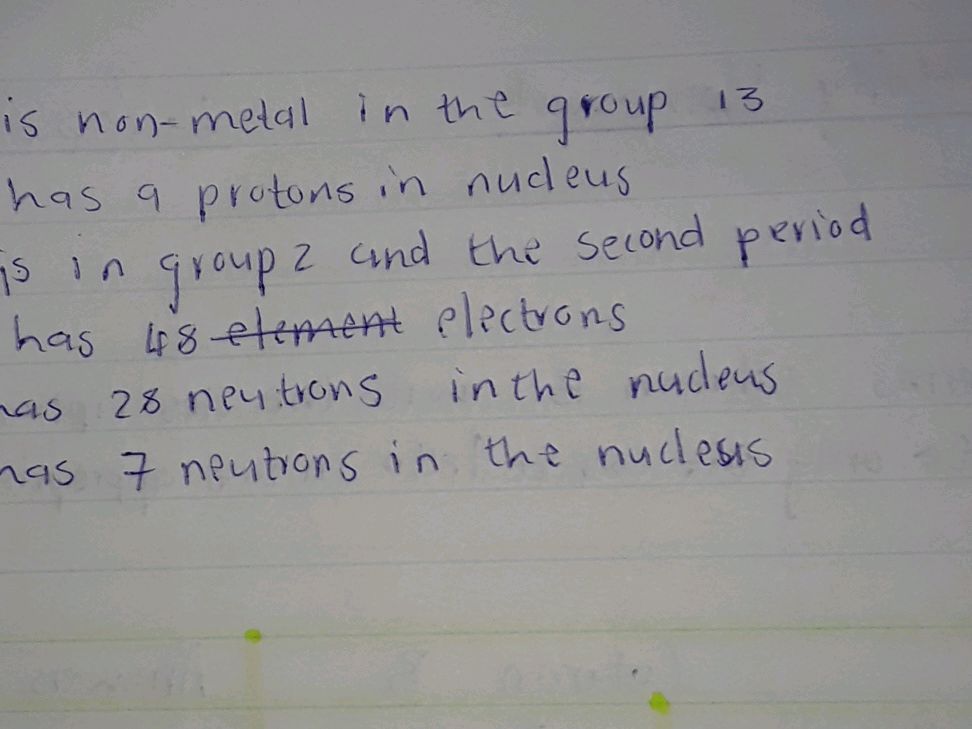 is non-metal in the group 13 has 9 protons | StudyX