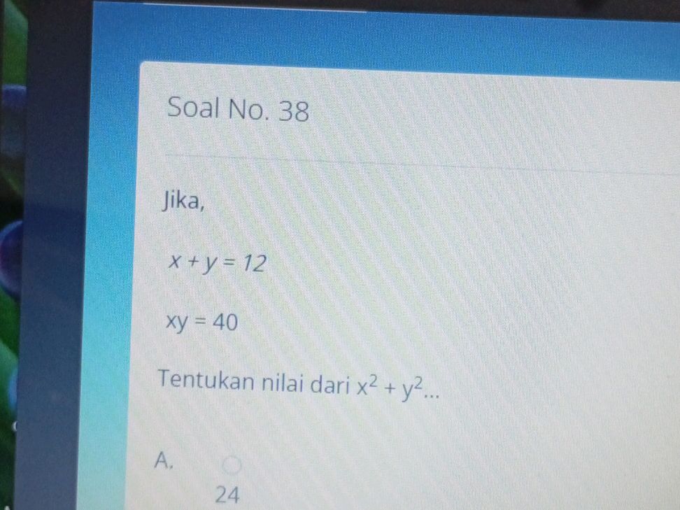 Jika, $x + y = 12$ $xy = 40$ Tentukan | StudyX