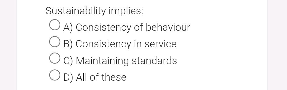 Sustainability implies: A) Consistency of | StudyX