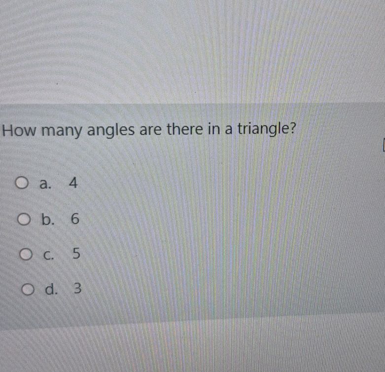 How many angles are there in a triangle? a. | StudyX