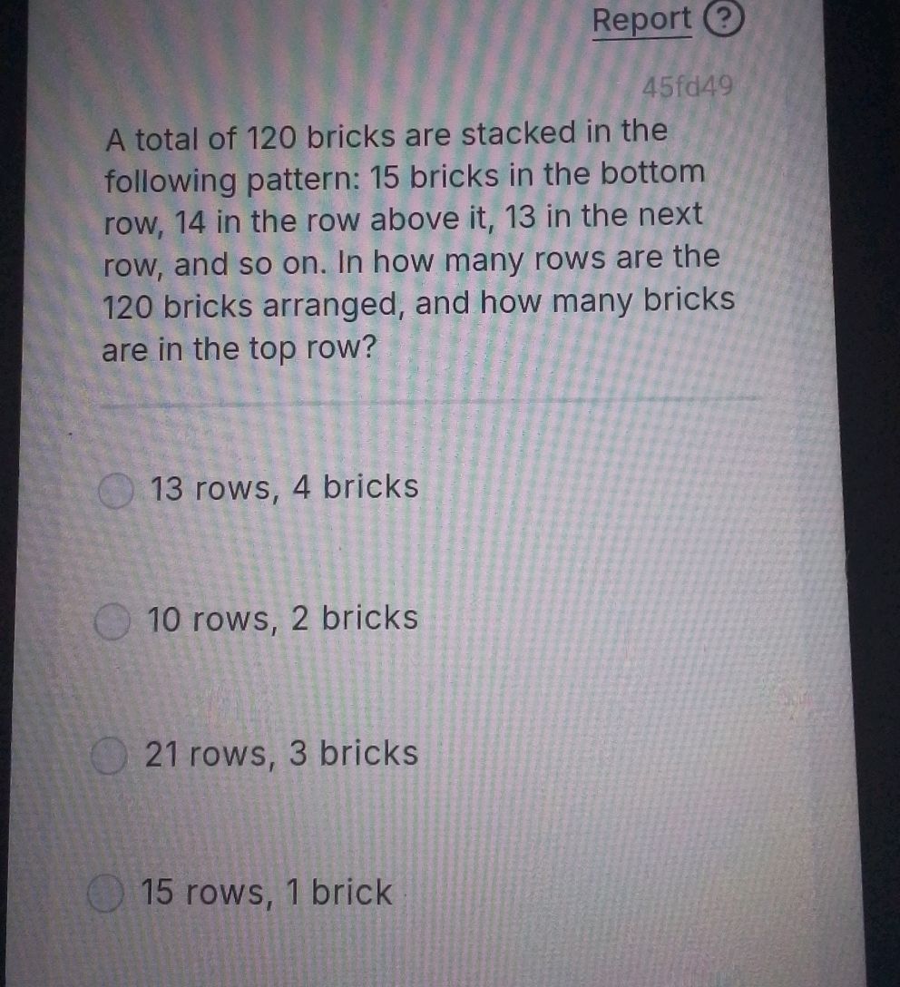 A total of 120 bricks are stacked in the | StudyX
