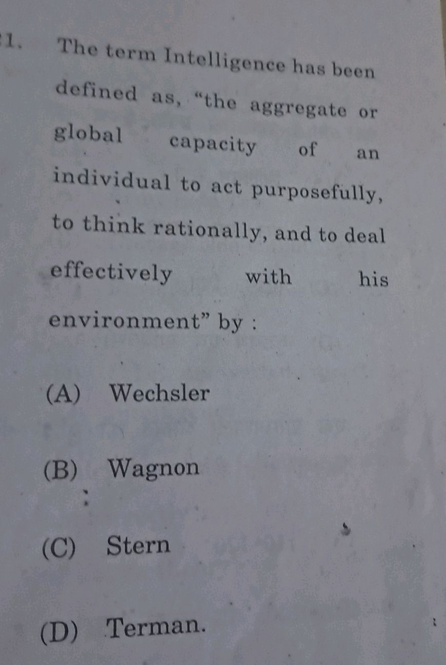 The term Intelligence has been defined as, | StudyX