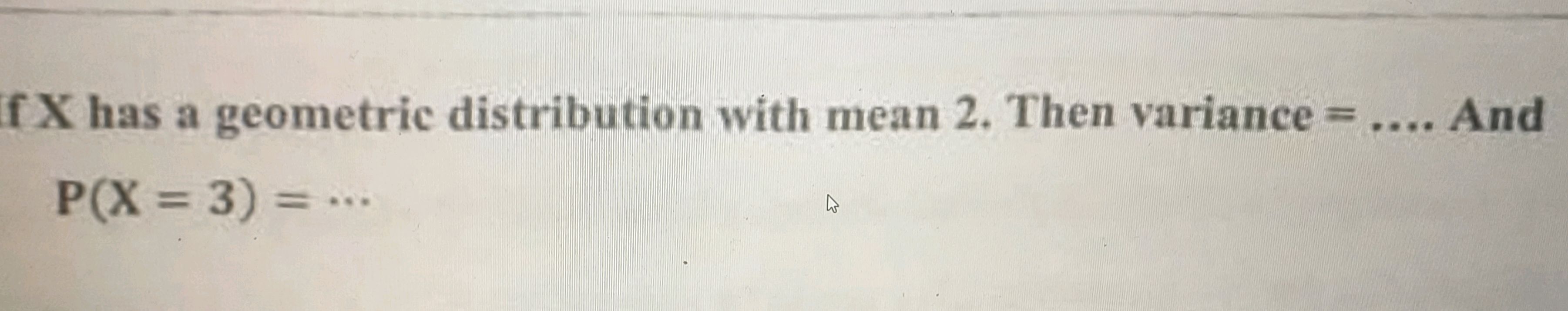 If X has a geometric distribution with mean | StudyX