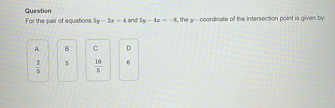 For the pair of equations $5y - 2x = 4$ and | StudyX