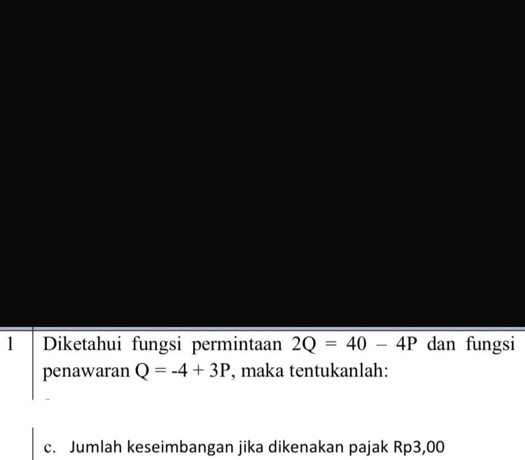 Diketahui fungsi permintaan $2Q = 40 - 4P$ | StudyX