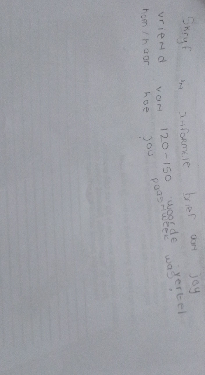 Skryf 'n informele brief aan Joy. Skryf aan | StudyX