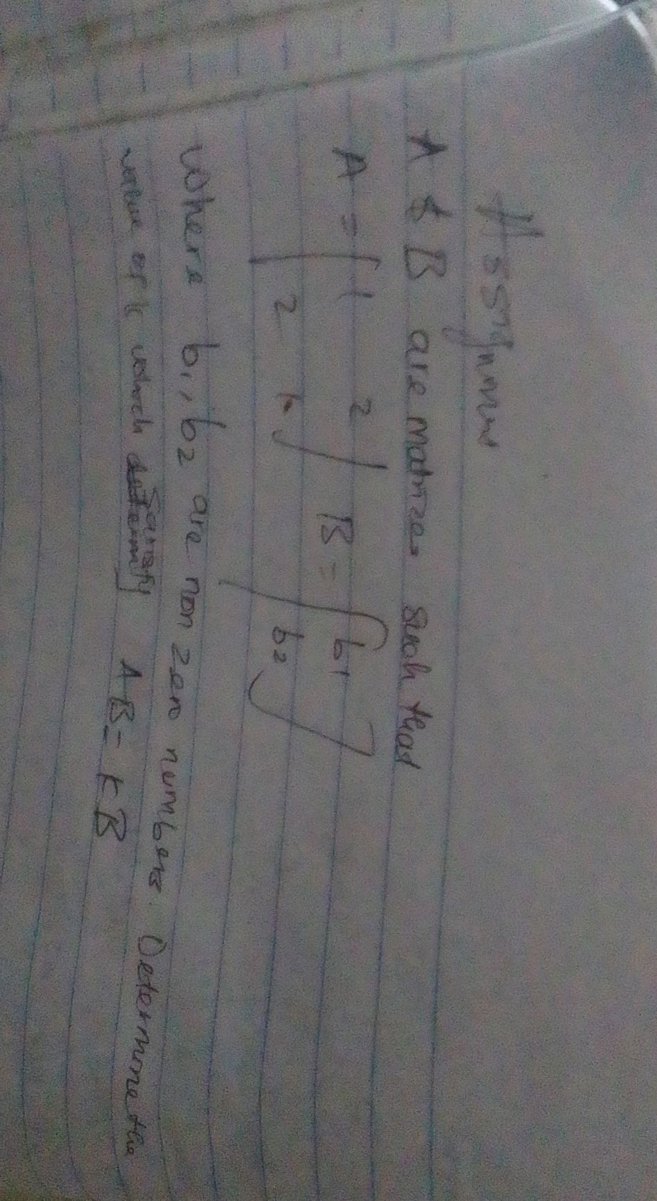 A and B are matrices such that $A = 1 2 | StudyX
