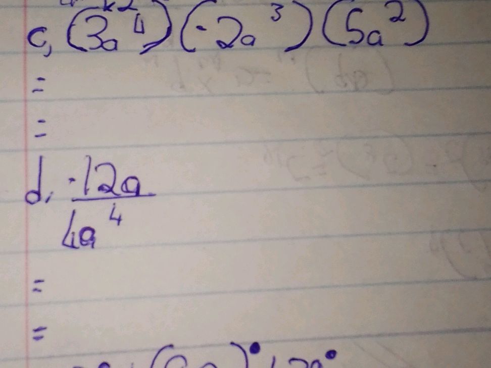 c, $(3a^4)(-2a^3)(5a^2)$ = = d, $ | StudyX