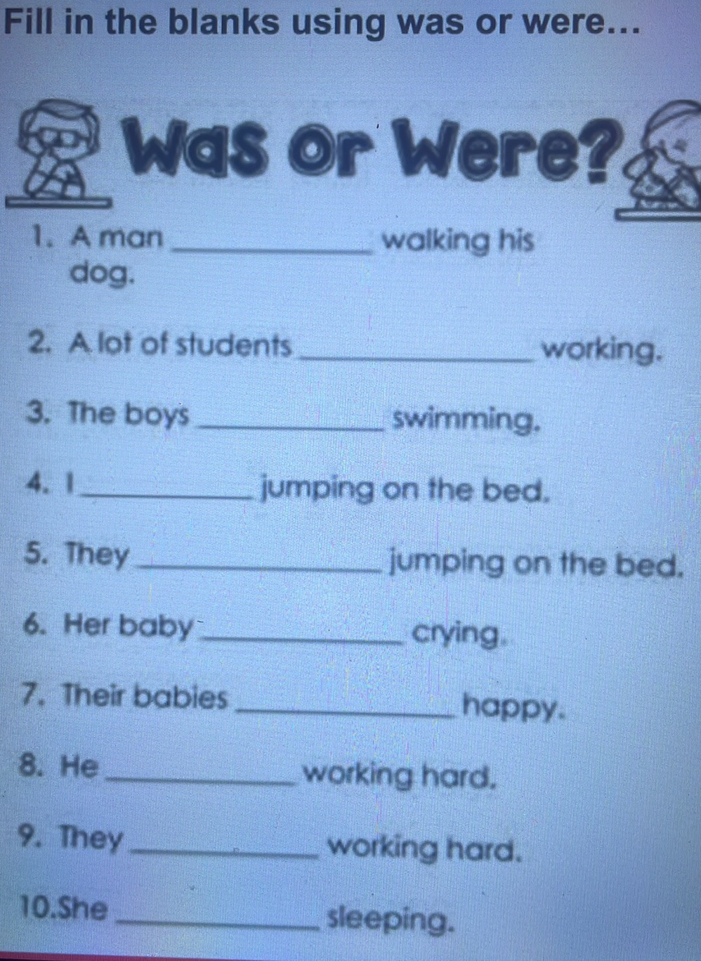 Fill in the blanks using was or were... 1. | StudyX