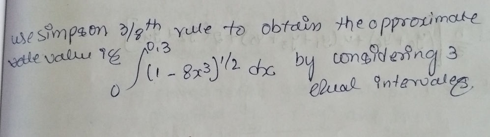 Use Simpson's 3/8th rule to obtain the | StudyX