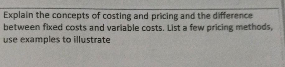 Explain the concepts of costing and pricing | StudyX