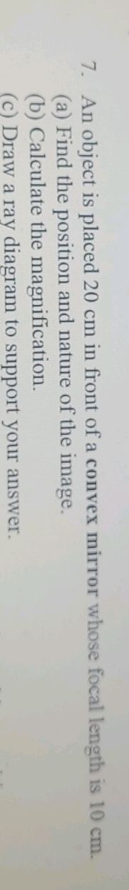 7. An object is placed 20 cm in front of a | StudyX