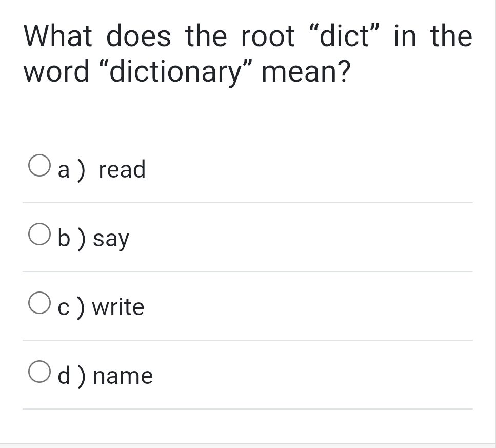 What does the root "dict" in the word | StudyX