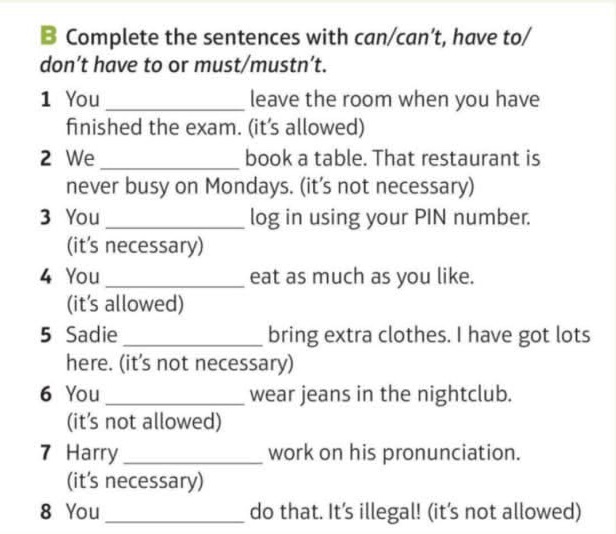 Complete the sentences with can/can't, have | StudyX