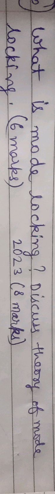 What is mode locking? Discuss theory of mode | StudyX