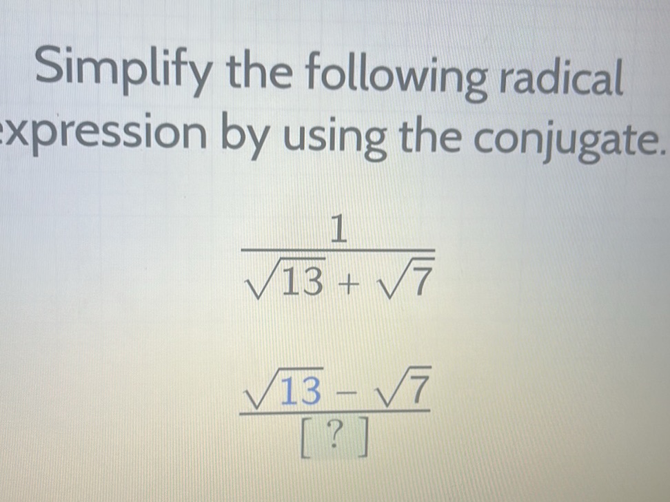Simplify the following radical expression by | StudyX