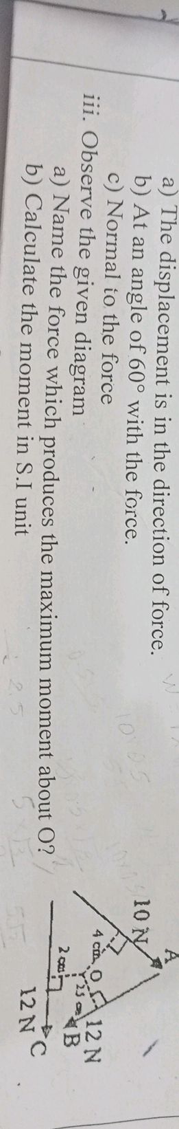 a) The displacement is in the direction of | StudyX