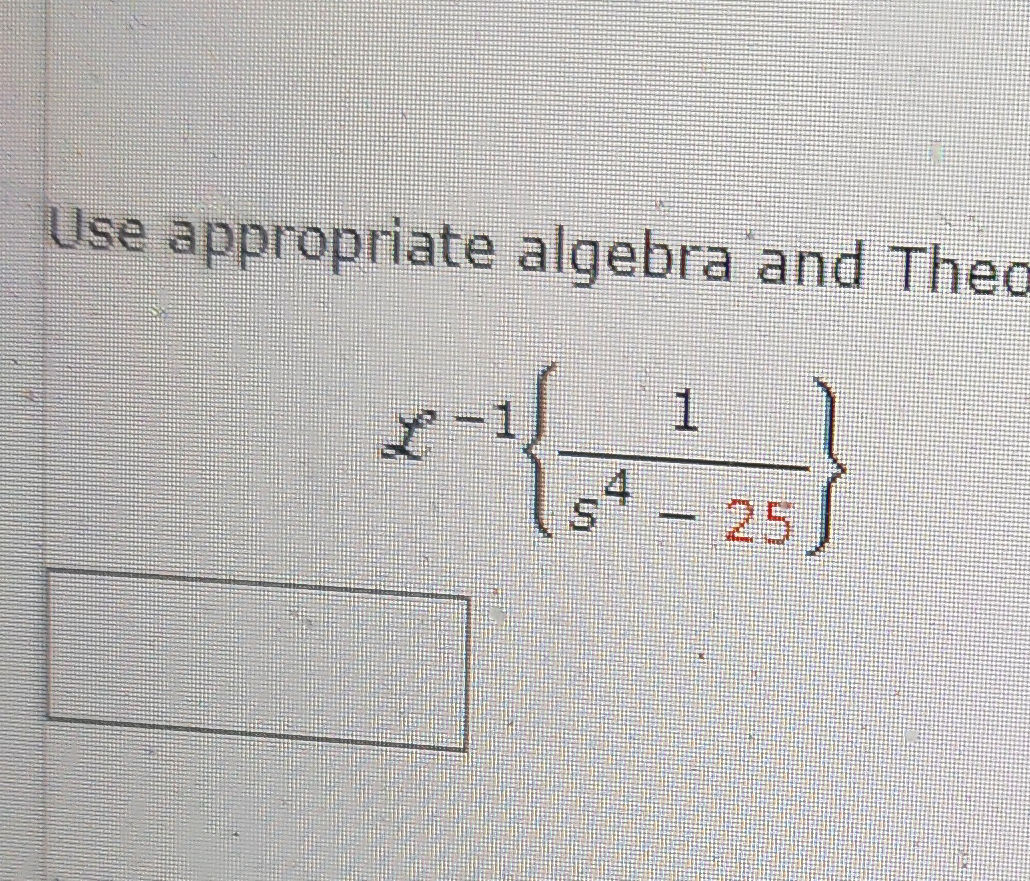 Inverse Laplace Transform of 1/(s^4 - 25) | StudyX