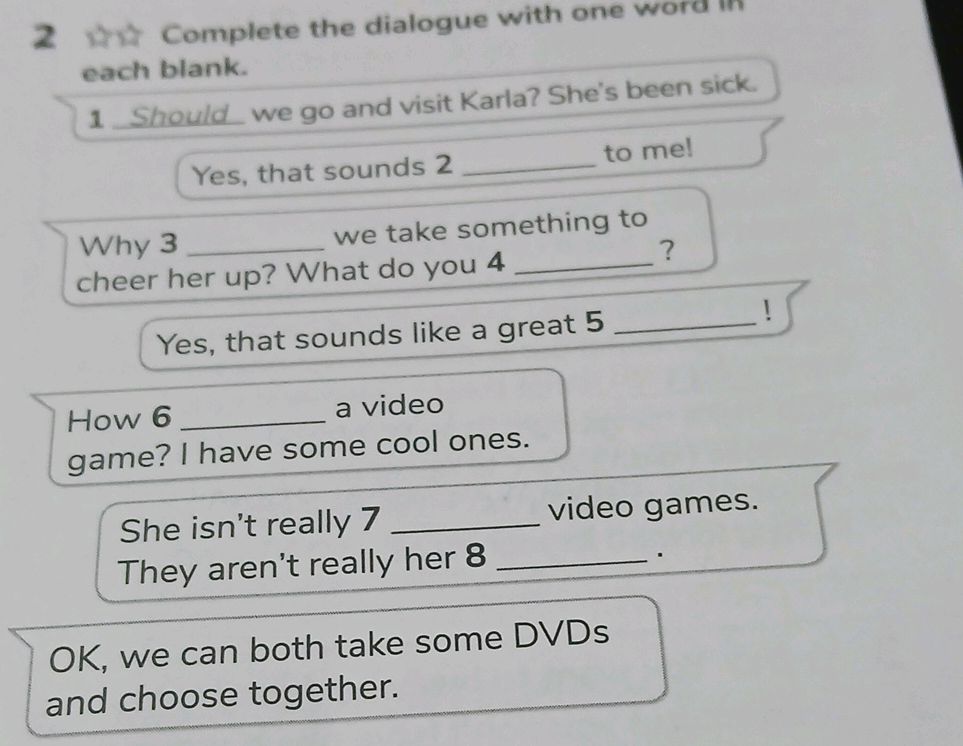 Complete the dialogue with one word in each | StudyX