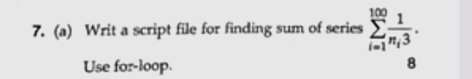 7. (a) Writ a script file for finding sum of | StudyX