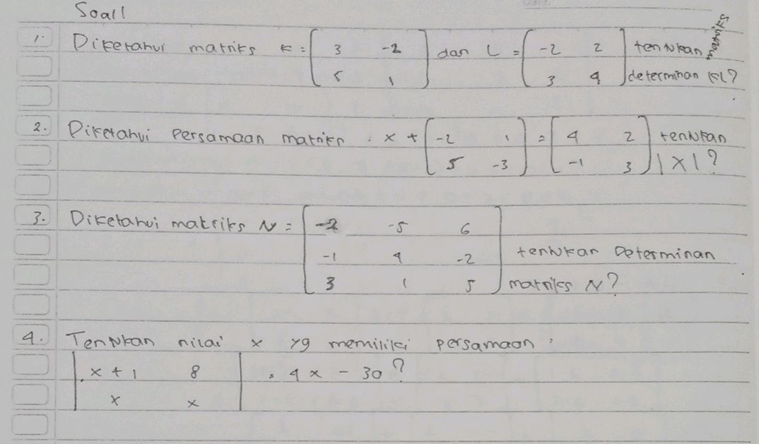 1. Diketahui matriks K = 3 -2 5 1 \ | StudyX