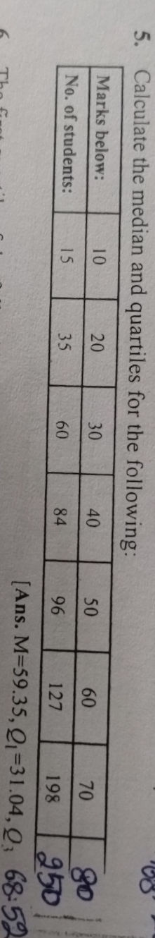 5. Calculate the median and quartiles for | StudyX