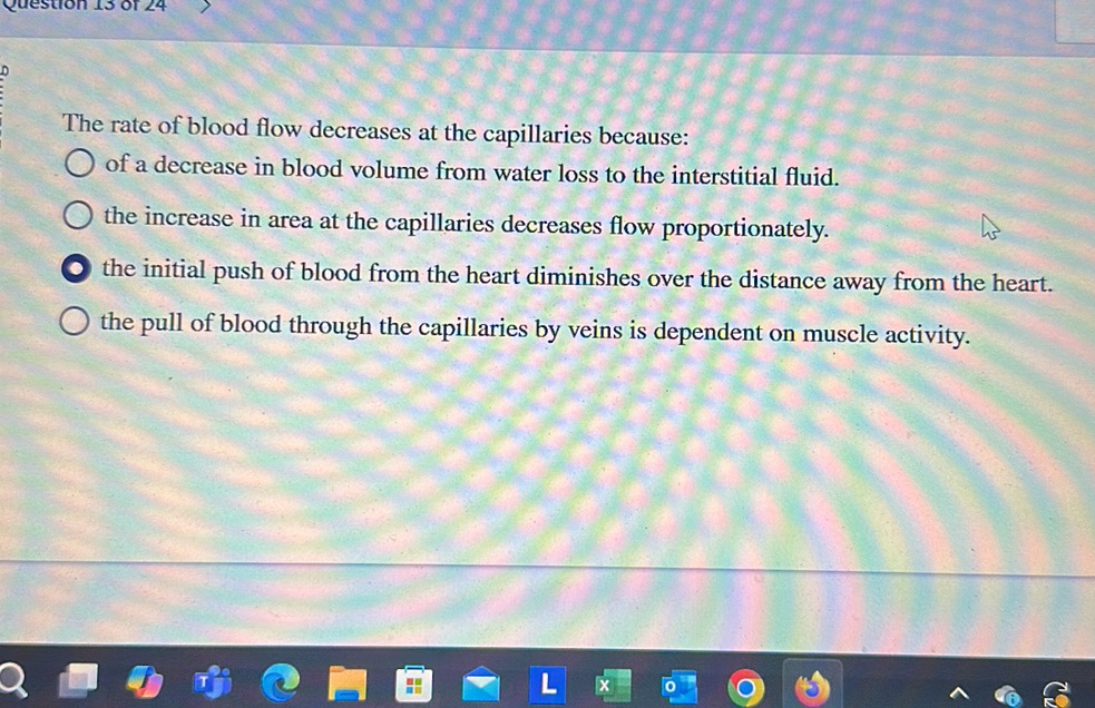 The rate of blood flow decreases at the | StudyX