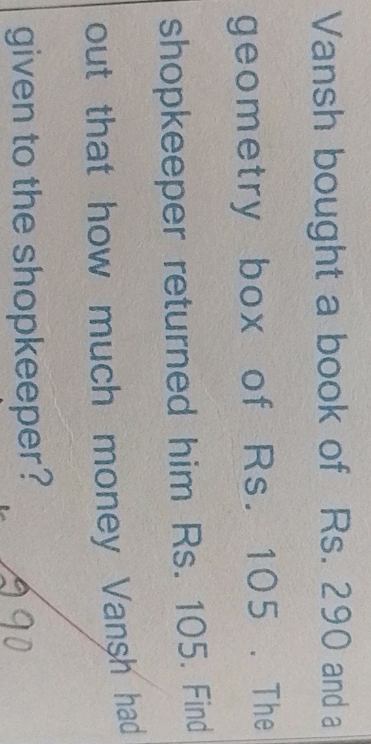 Vansh bought a book of Rs. 290 and a | StudyX