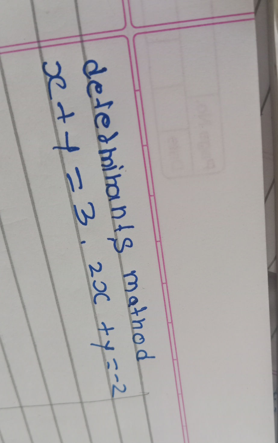 Determinants method $x + y = 3$ $2x + y = | StudyX