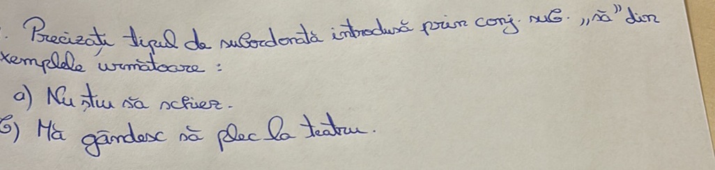 1. Precizati tipul de subordonată introdusă | StudyX