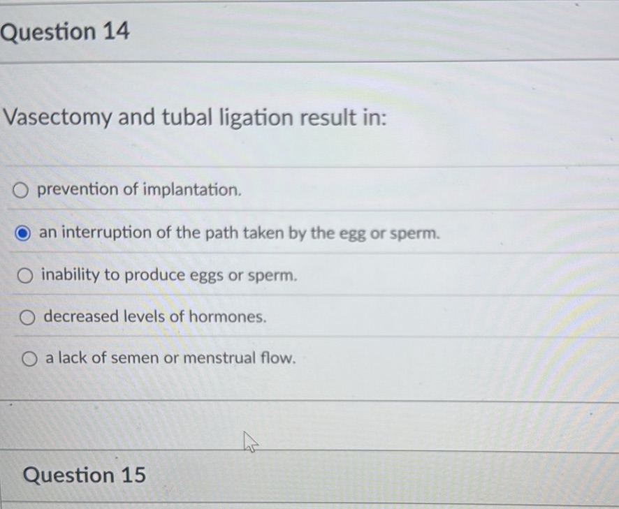 Vasectomy and tubal ligation result in: - | StudyX