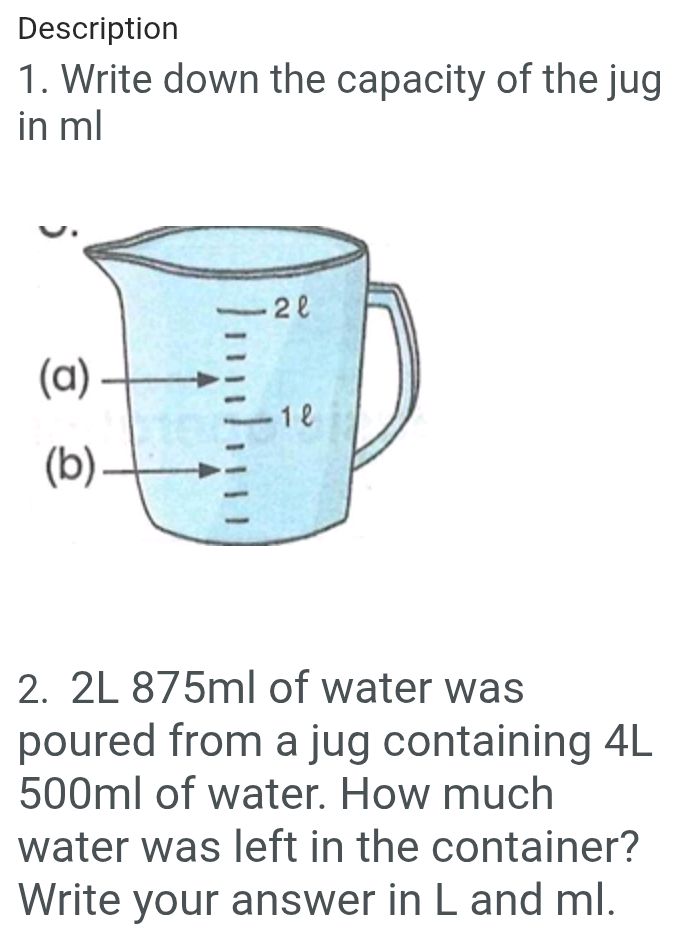 1. Write down the capacity of the jug in ml | StudyX