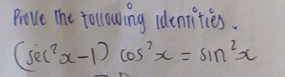 Prove the following identities. $(^2 x - 1) | StudyX