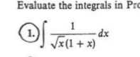 Evaluate the integrals in Pro 1. $ {1}{ | StudyX