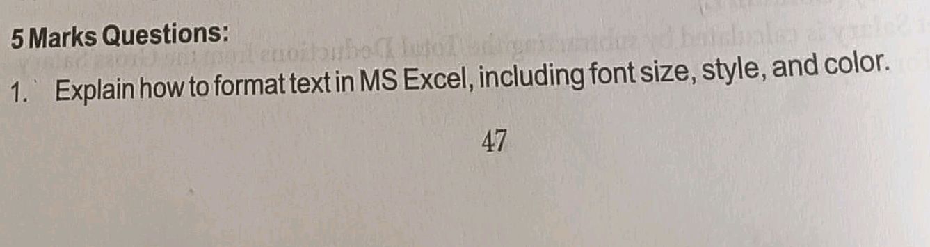 1. Explain how to format text in MS Excel, | StudyX