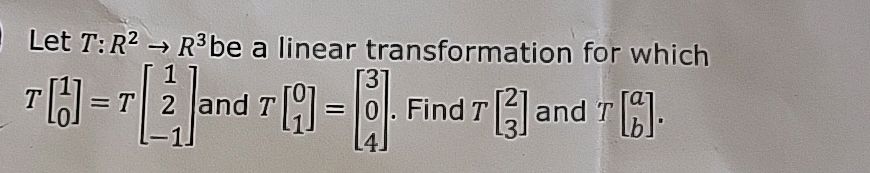 Let $T: R^2 R^3$ be a linear | StudyX