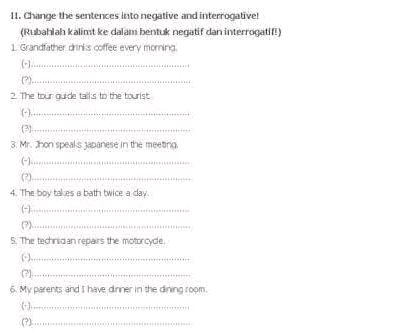 11. Change the sentences into negative and | StudyX
